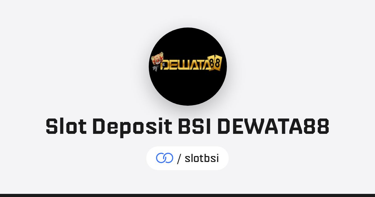 Slot Deposit BSI DEWATA88 (/slotbsi) · solo.to