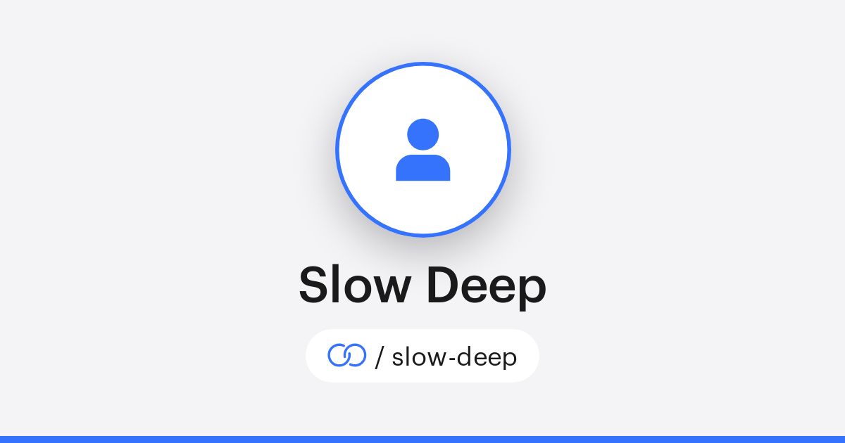 Slow Deep (/slow-deep) · solo.to