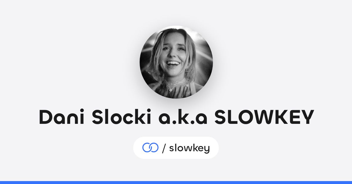 Dani Slocki a.k.a SLOWKEY (/slowkey) · solo.to