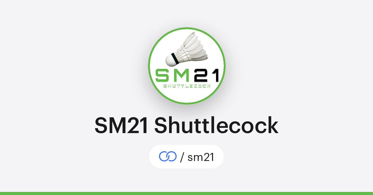 SM21 Shuttlecock (/sm21) · solo.to