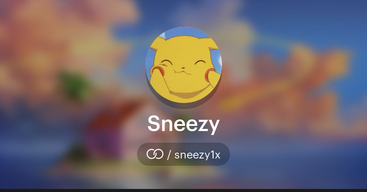 Sneezy (/sneezy1x) · solo.to