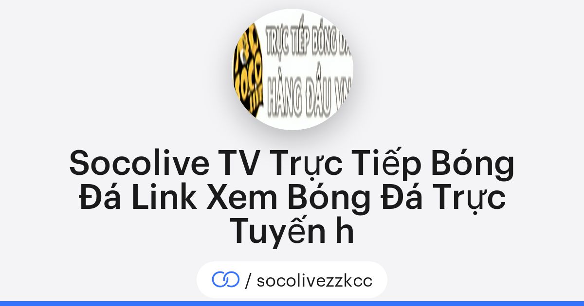 Socolive TV Trực Tiếp Bóng Đá Link Xem Bóng Đá Trực Tuyến h (/socolivezzkcc) · solo.to