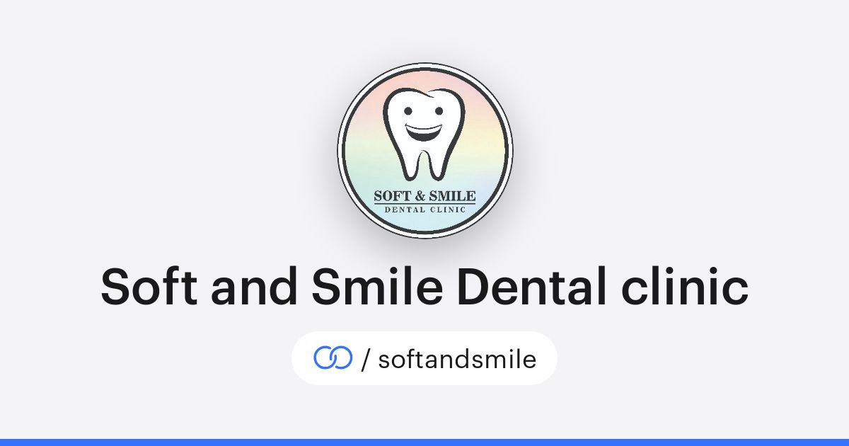 Soft and Smile Dental clinic (/softandsmile) · solo.to