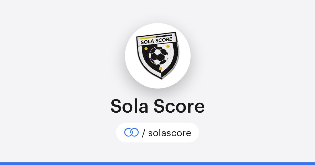 Sola Score (/solascore) · solo.to