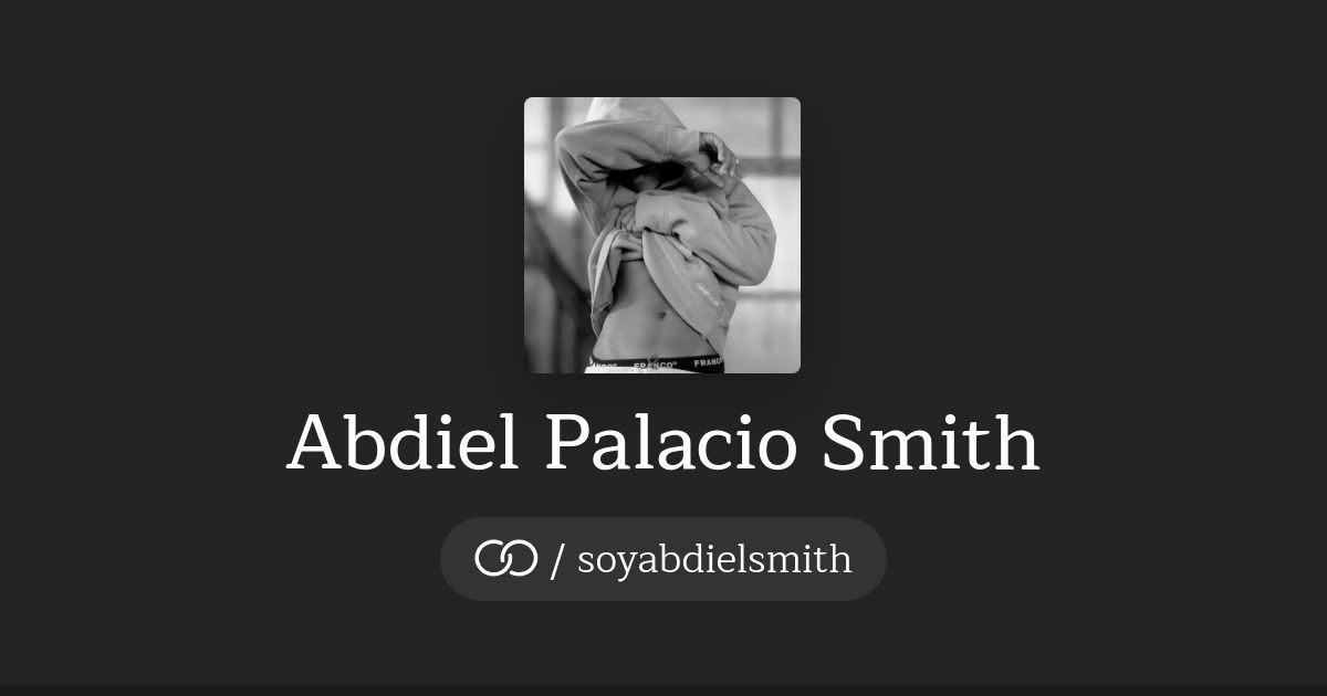 Abdiel Palacio Smith (/soyabdielsmith) · solo.to