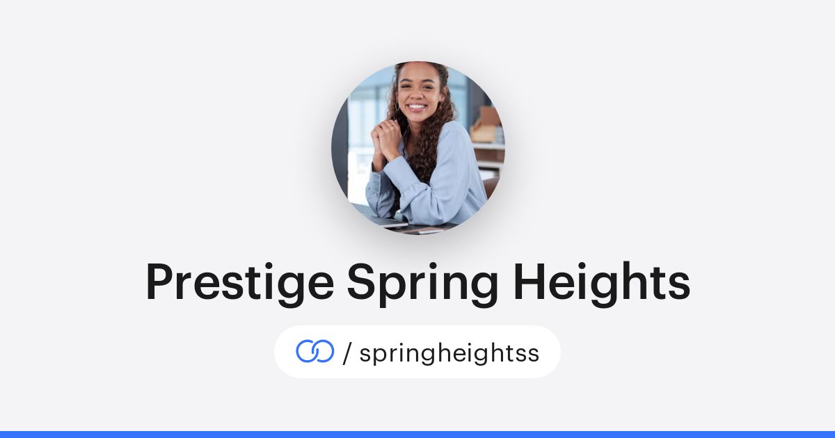 Prestige Spring Heights (/springheightss) · solo.to