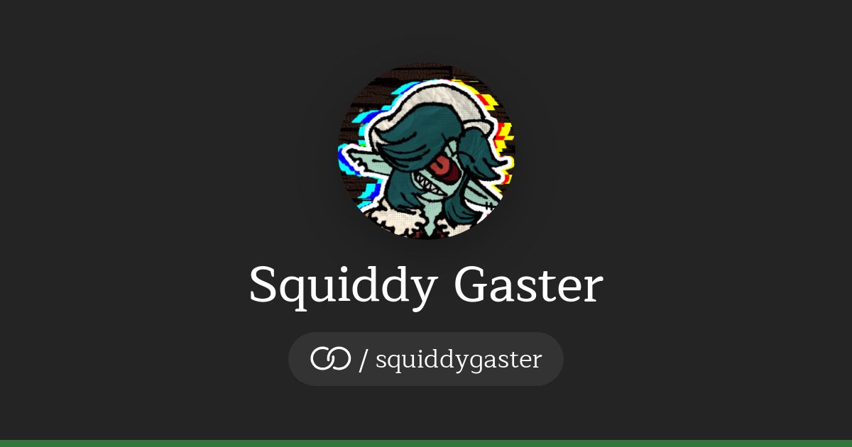 Squiddy Gaster (/squiddygaster) · solo.to