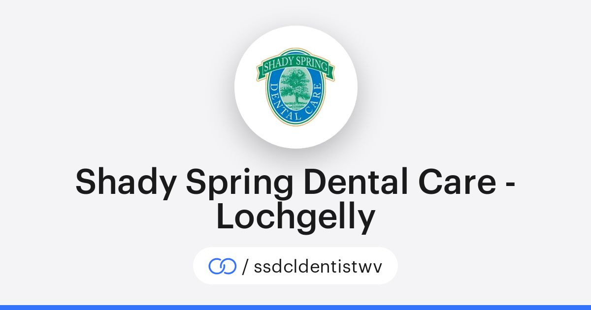Shady Spring Dental Care - Lochgelly (/ssdcldentistwv) · solo.to