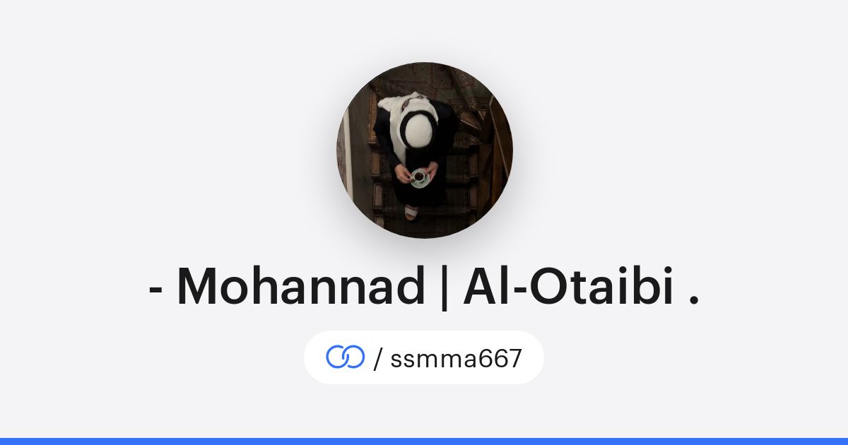 - Mohannad | Al-Otaibi . (/ssmma667) · solo.to
