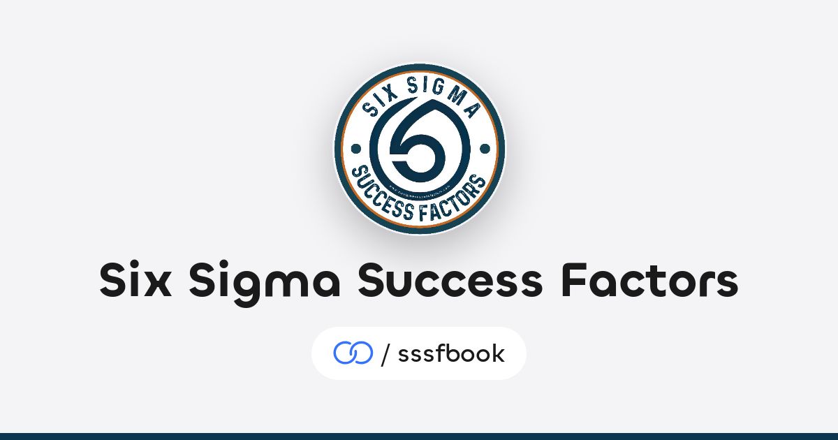Six Sigma Success Factors (/sssfbook) · solo.to