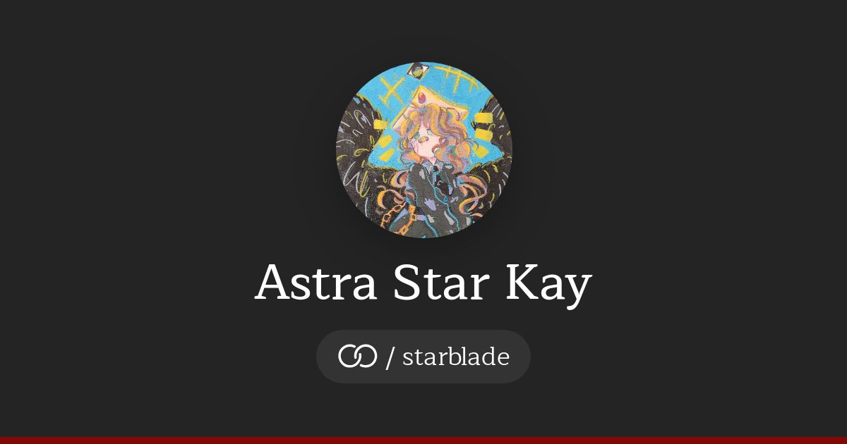 Astra Star Kay (/starblade) · solo.to