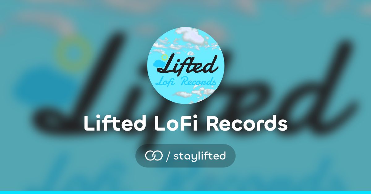 Lifted LoFi Records (/staylifted) · solo.to