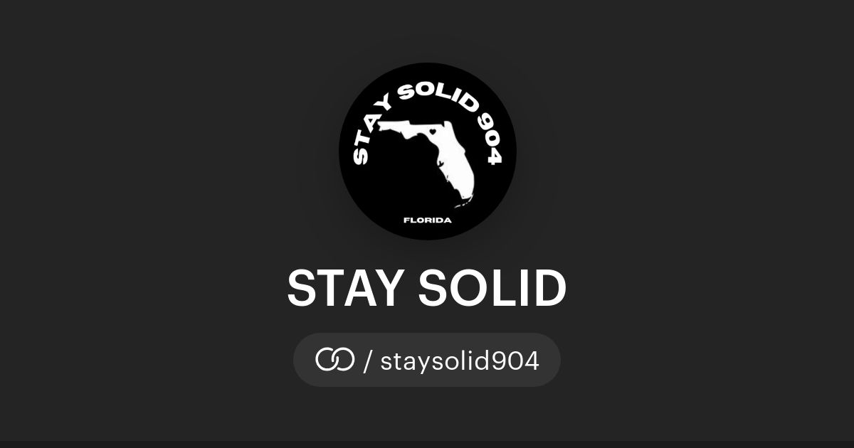 STAY SOLID (/staysolid904) · solo.to