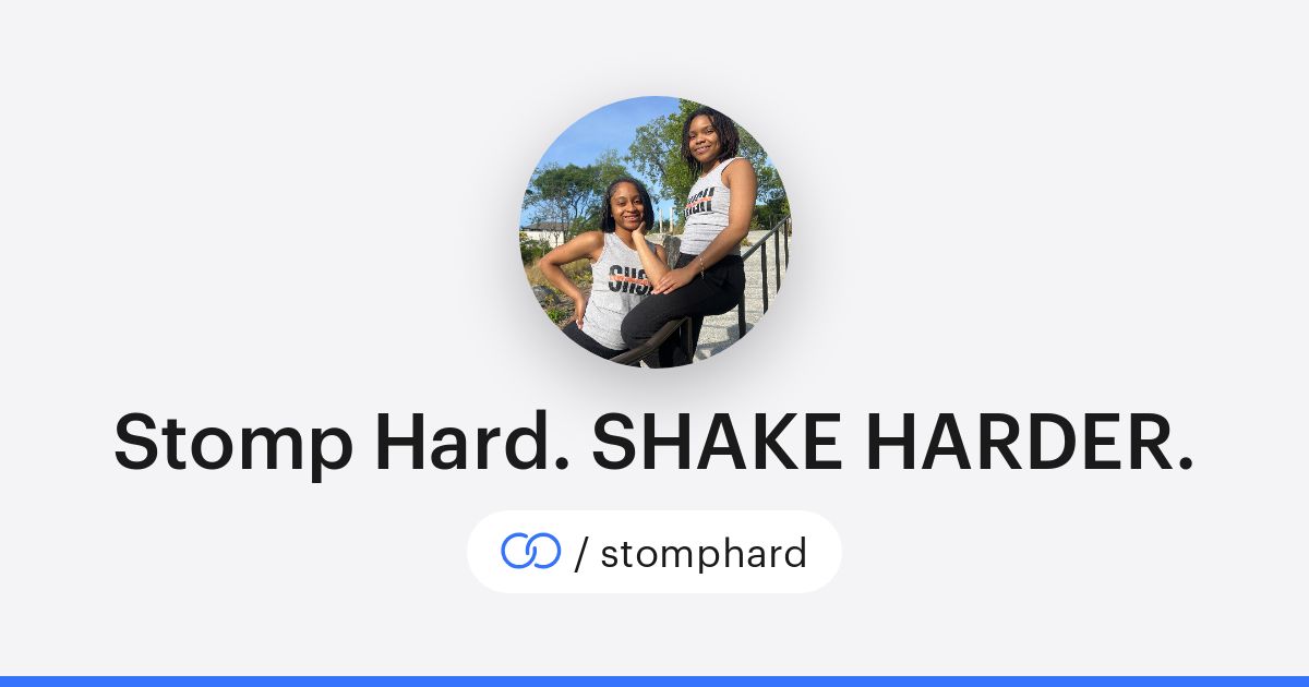 Stomp Hard. SHAKE HARDER. (/stomphard) · solo.to