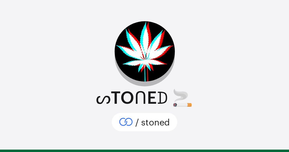 ᔕTOᑎEᗪ 🚬 (/stoned) · solo.to