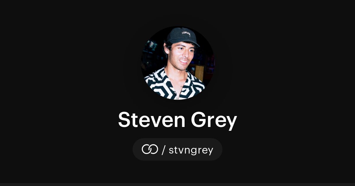 Steven Grey (/stvngrey) · solo.to