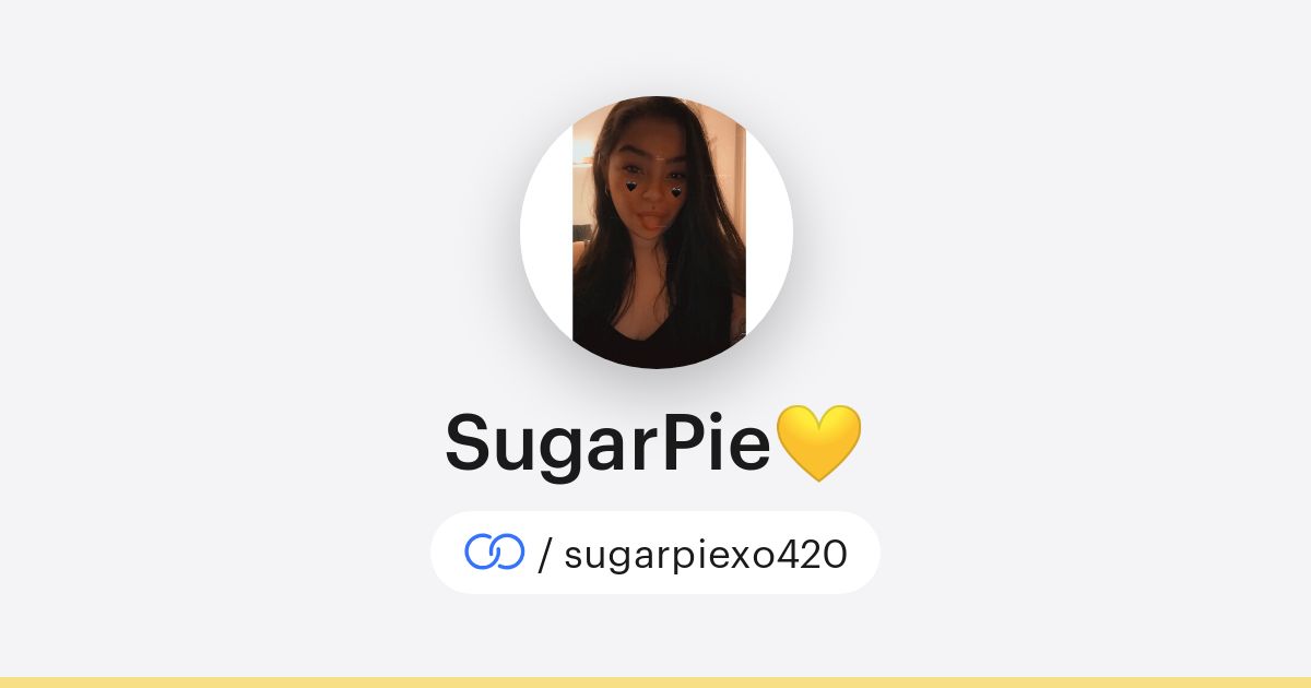 SugarPie💛 (/sugarpiexo420) · solo.to