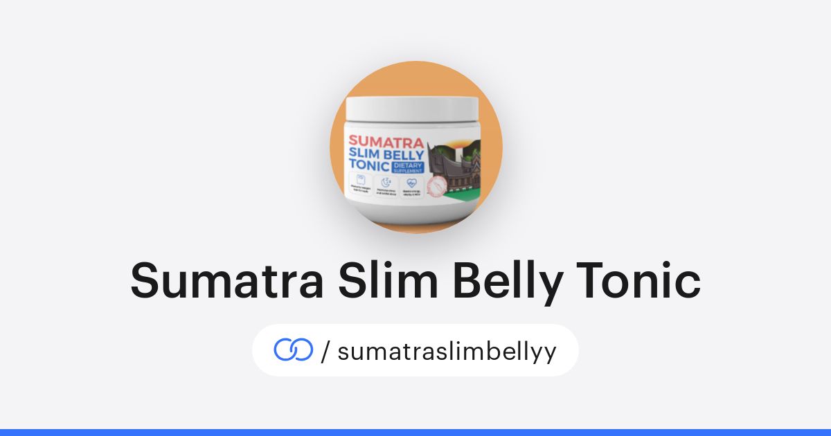 Sumatra Slim Belly Tonic (/sumatraslimbellyy) · solo.to