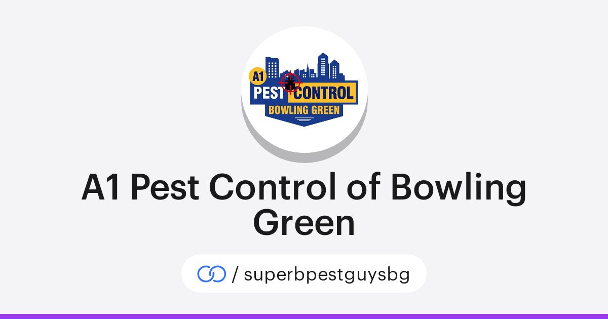 A1 Pest Control of Bowling Green (/superbpestguysbg) · solo.to