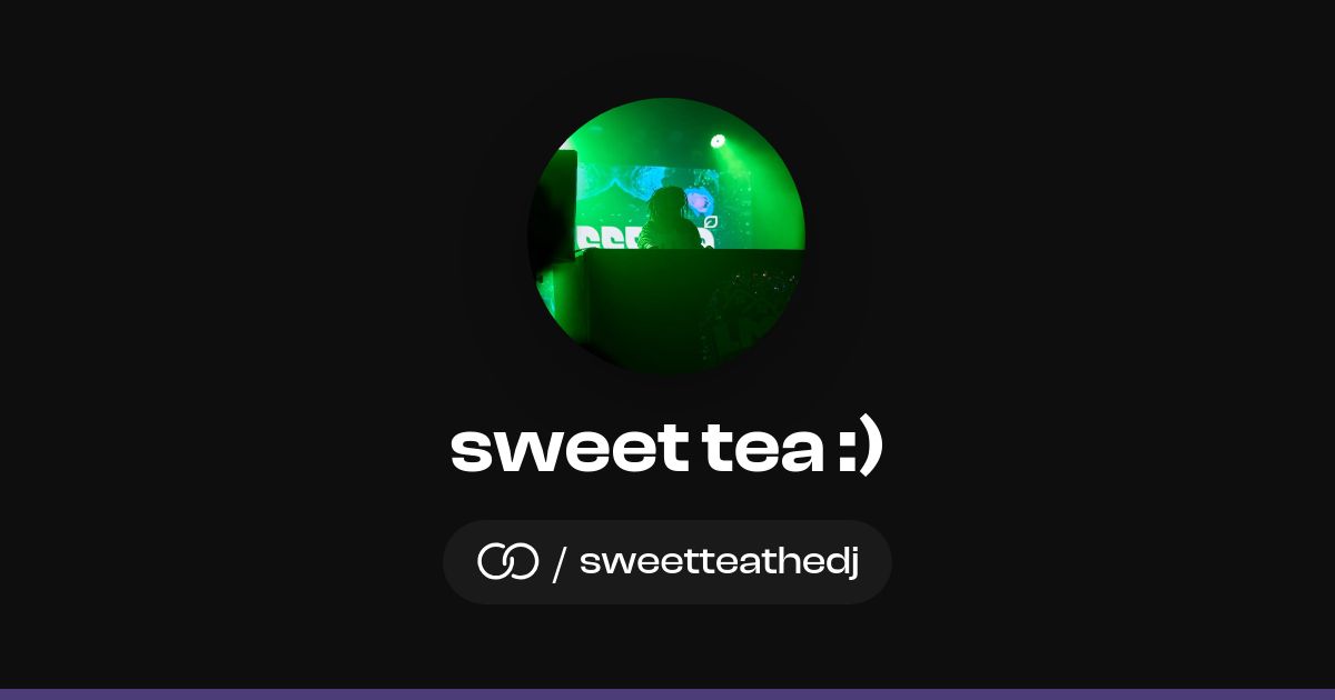 sweet tea :) (/sweetteathedj) · solo.to