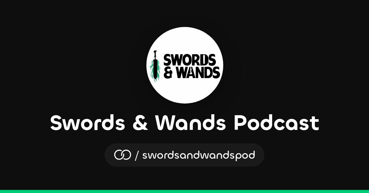 Swords & Wands Podcast (/swordsandwandspod) · solo.to
