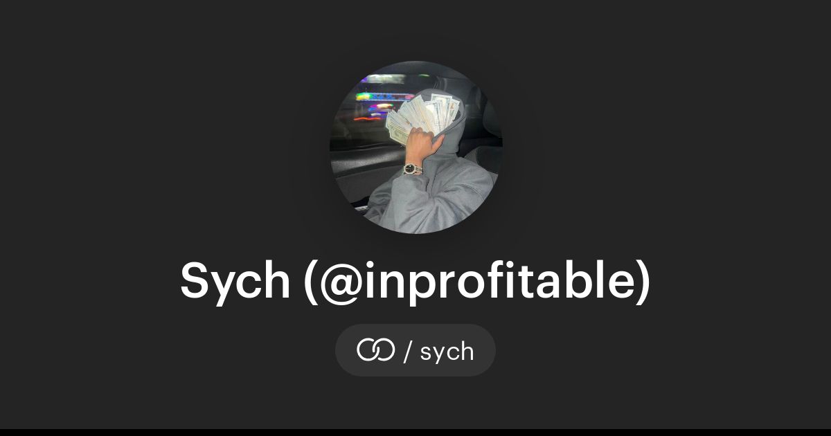 Sych (@inprofitable) (/sych) · solo.to