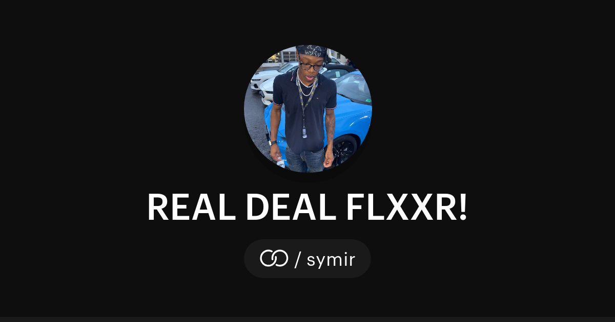 REAL DEAL FLXXR! (/symir) · solo.to