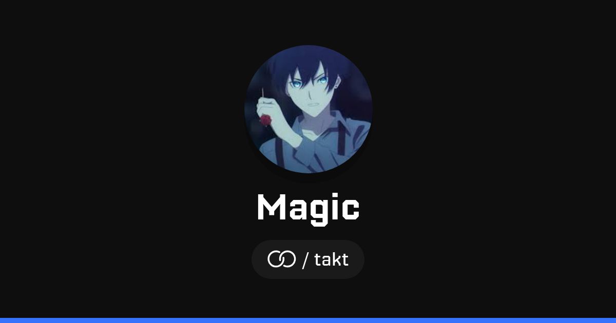 Magic (/takt) · solo.to