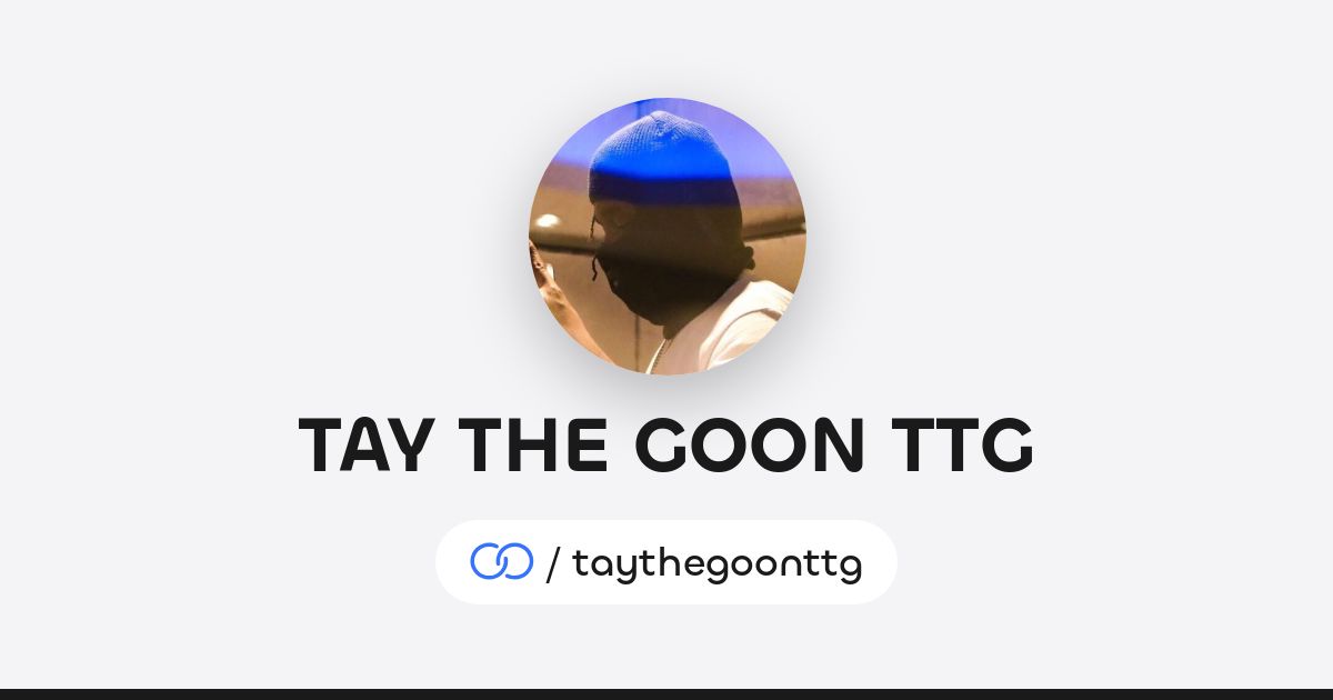 TAY THE GOON TTG (/taythegoonttg) · solo.to