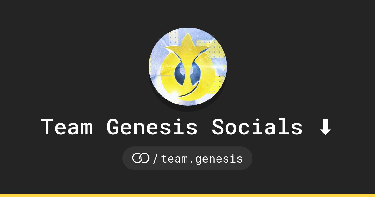 Team Genesis Socials ⬇ (/team.genesis) · solo.to
