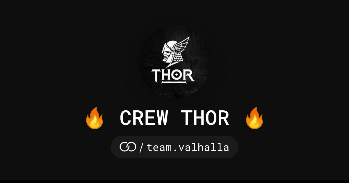 🔥 CREW THOR 🔥 (/team.valhalla) · solo.to