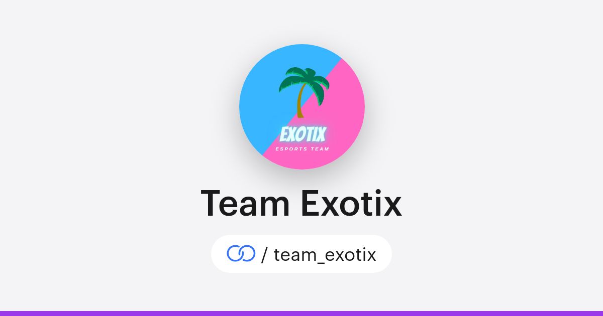 Team Exotix (/team_exotix) · solo.to