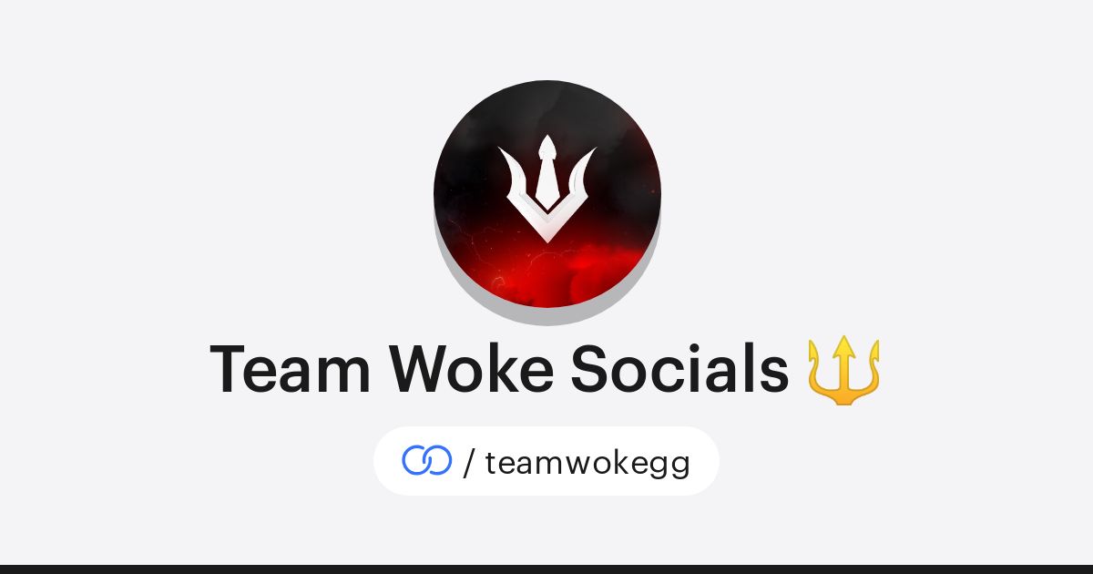 Team Woke Socials 🔱 (/teamwokegg) · solo.to