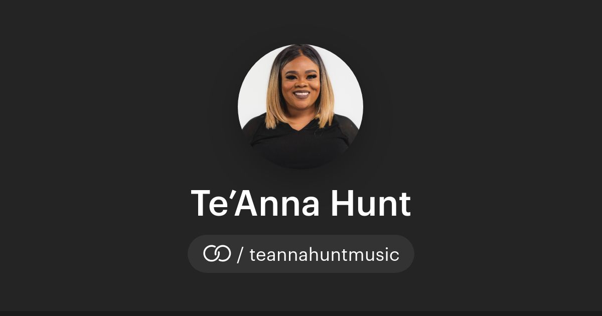Te’Anna Hunt (/teannahuntmusic) · solo.to