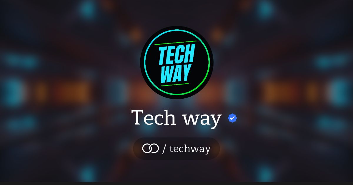 Tech way (/techway) · solo.to