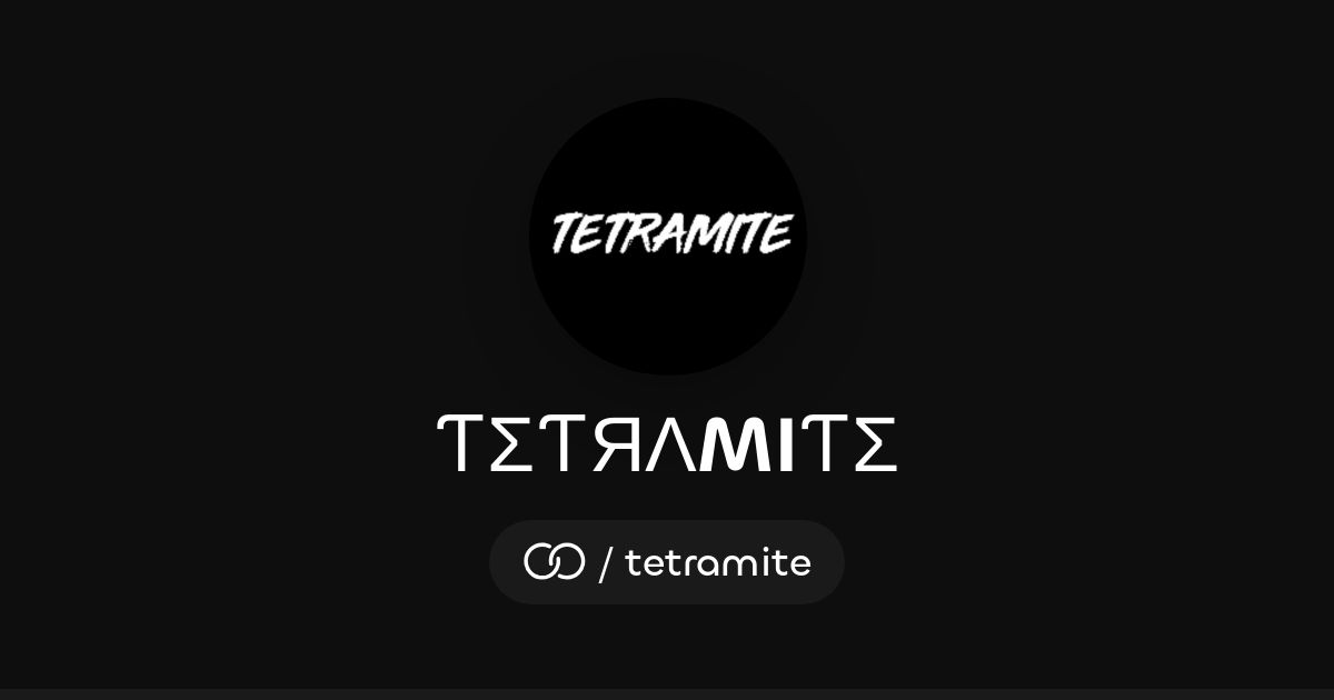 ƬΣƬЯΛMIƬΣ (/tetramite) · solo.to