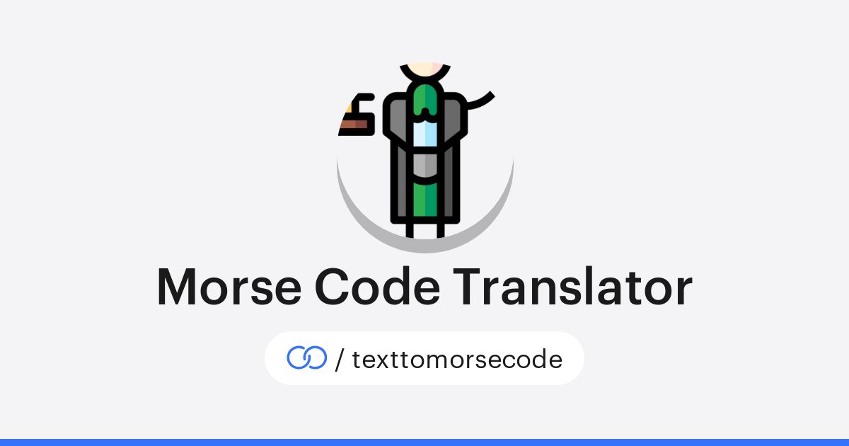 Morse Code Translator (/texttomorsecode) · solo.to