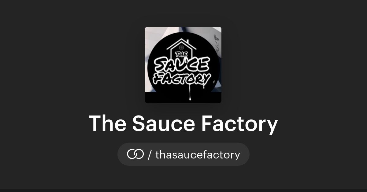 The Sauce Factory (/thasaucefactory) · solo.to