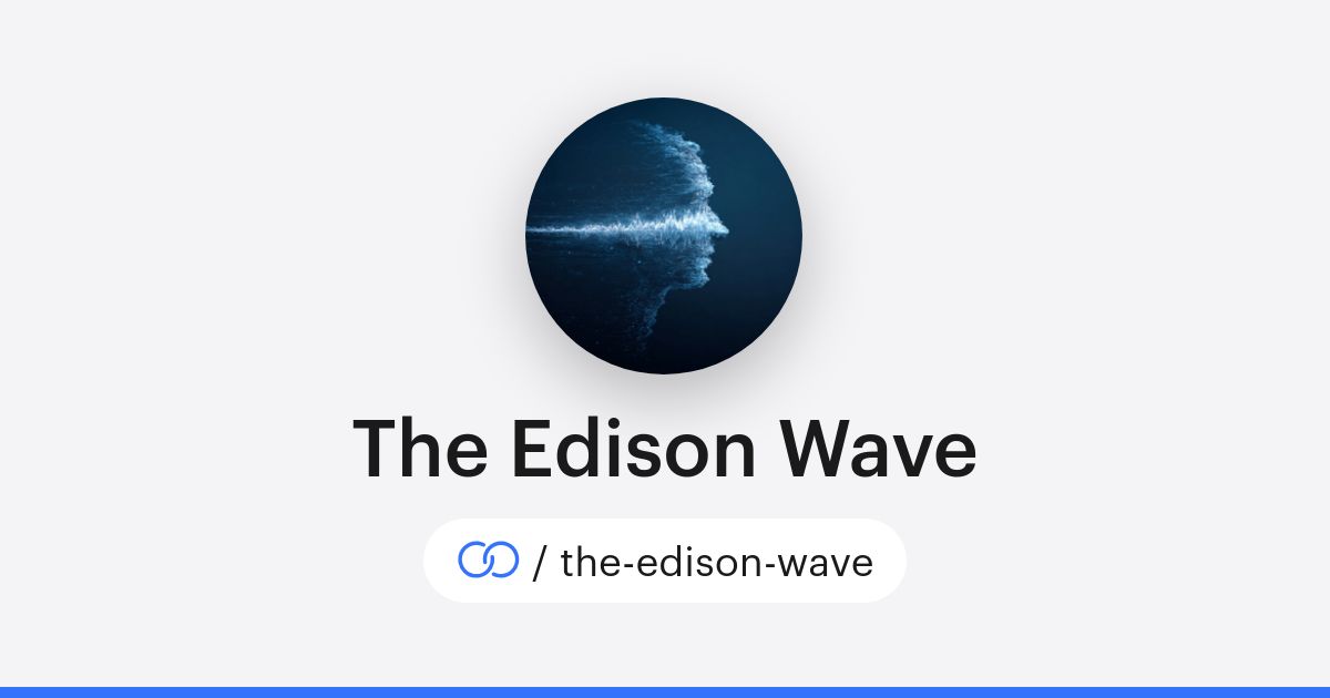 The Edison Wave (/the-edison-wave) · solo.to