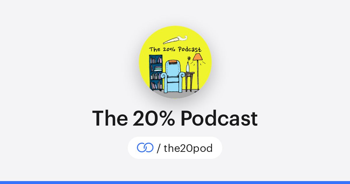 The 20% Podcast (/the20pod) · solo.to