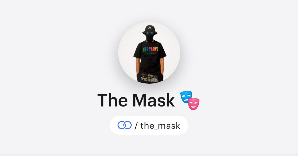 The Mask 🎭 (/the_mask) · solo.to