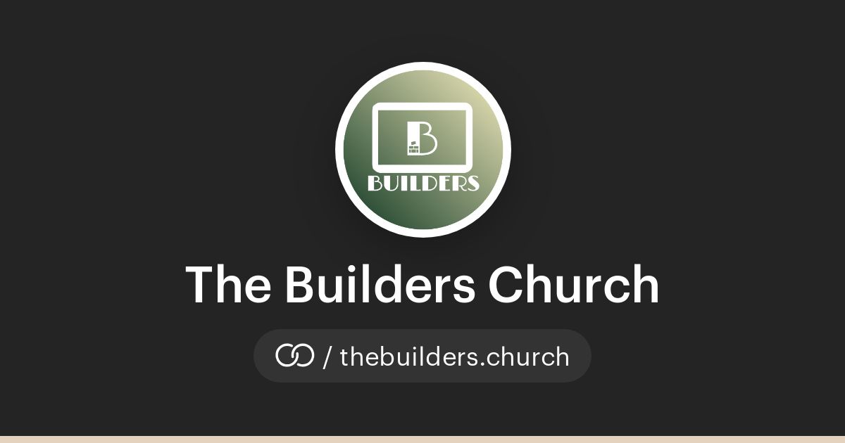 The Builders Church (/thebuilders.church) · solo.to