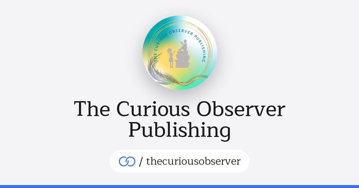The Curious Observer Publishing (/thecuriousobserver) · solo.to
