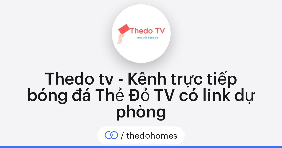 Thedo tv - Kênh trực tiếp bóng đá Thẻ Đỏ TV có link dự phòng (/thedohomes) · solo.to