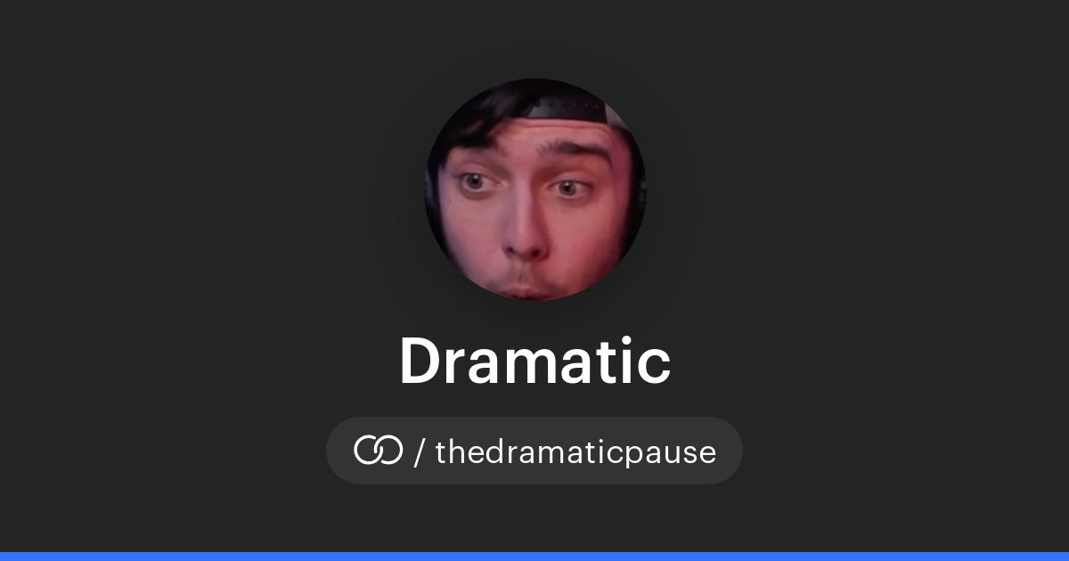 Dramatic (/thedramaticpause) · solo.to