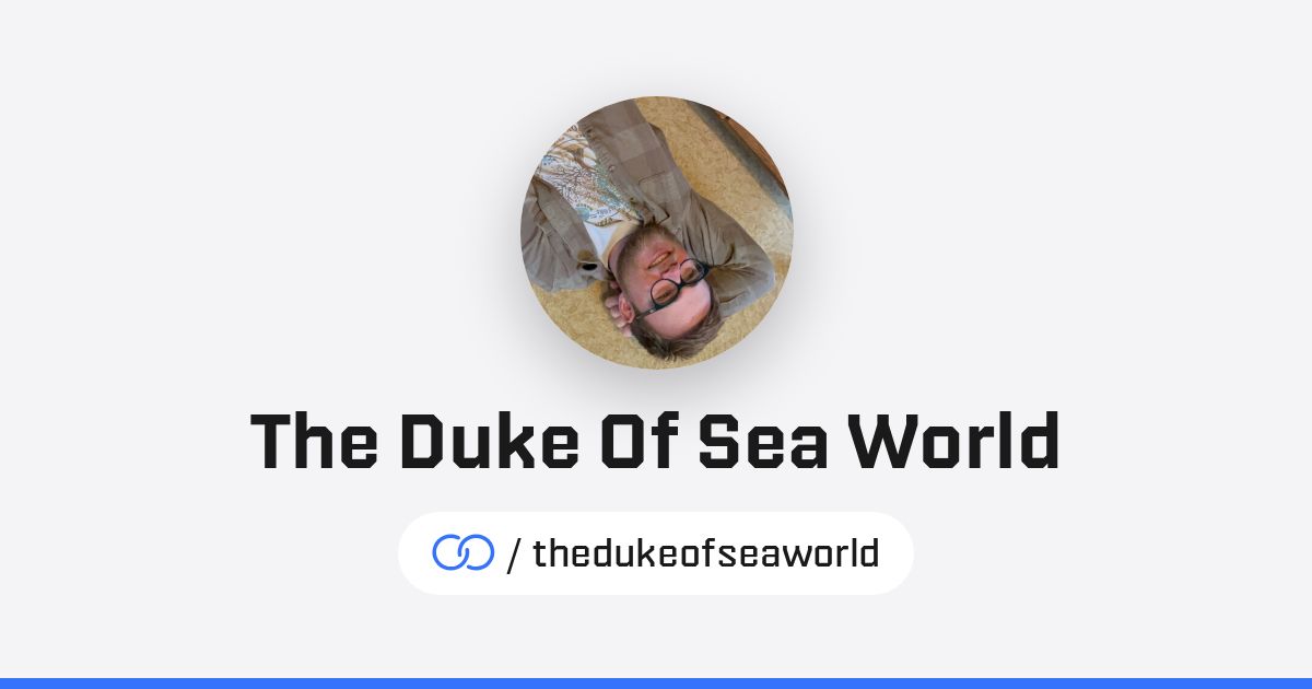 The Duke Of Sea World (/thedukeofseaworld) · solo.to