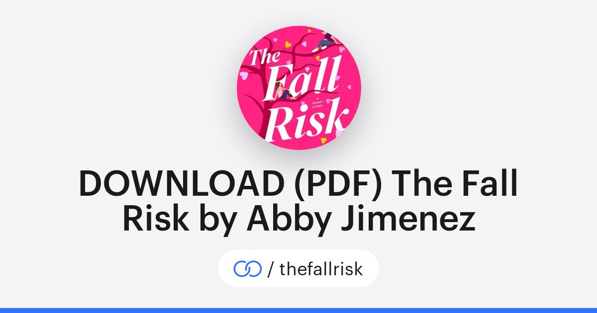 DOWNLOAD (PDF) The Fall Risk by Abby Jimenez (/thefallrisk) · solo.to