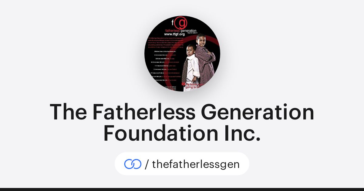The Fatherless Generation Foundation Inc. (/thefatherlessgen) · solo.to