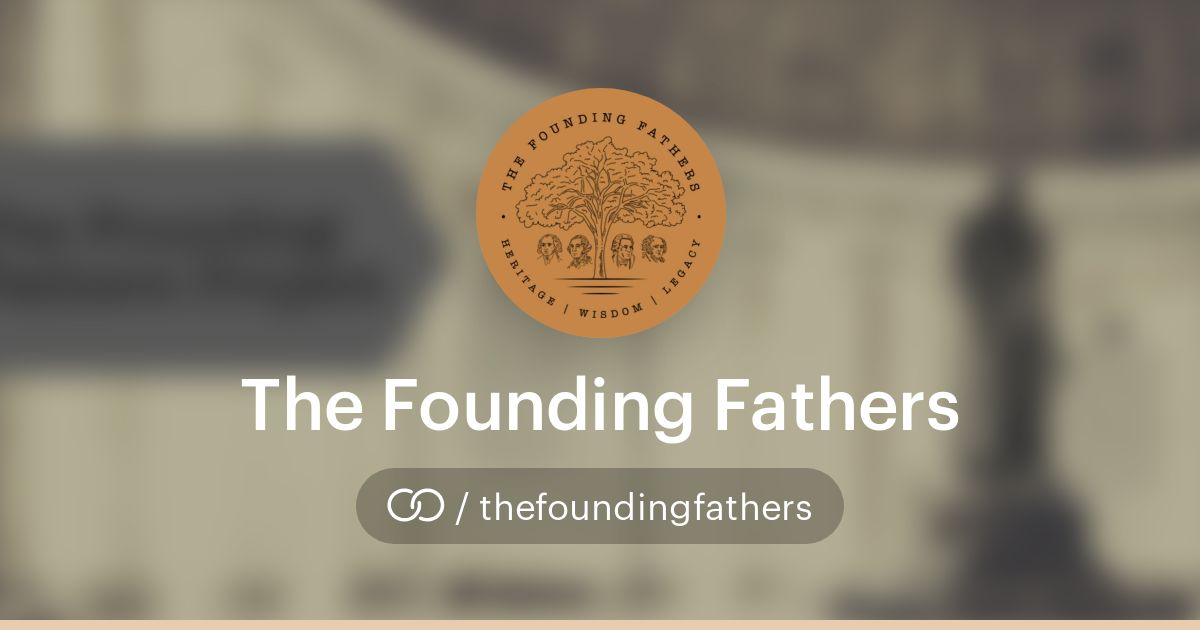 The Founding Fathers (/thefoundingfathers) · solo.to