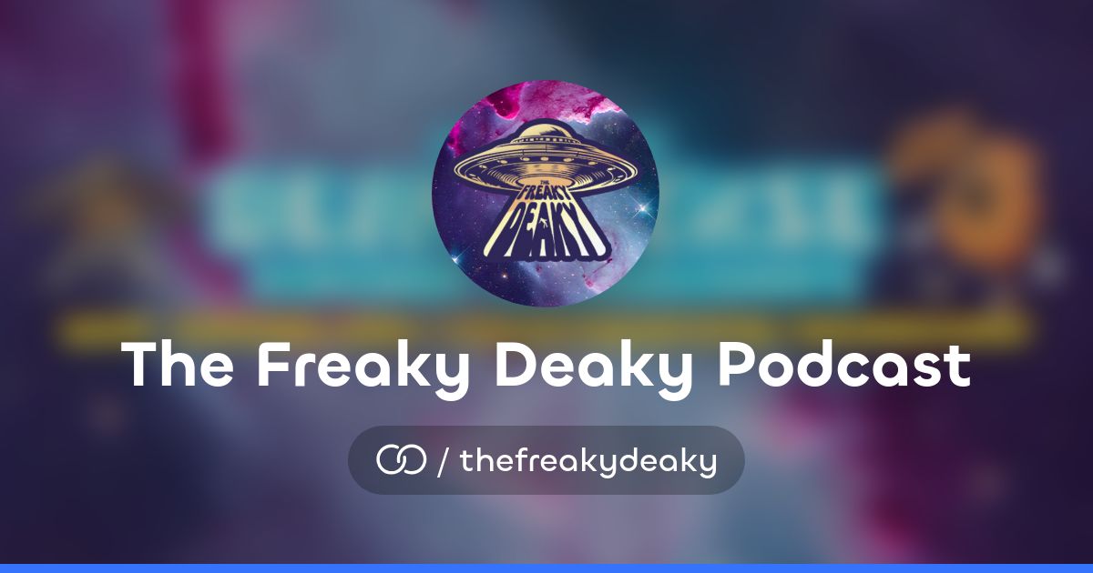 The Freaky Deaky Podcast (/thefreakydeaky) · solo.to